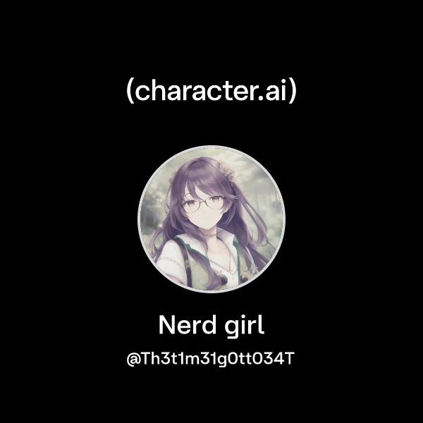 Chat with Nerd girl | character.ai | Personalized AI for every moment ...