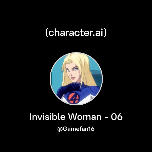 Chat with Invisible Woman - 06 | character.ai | AI Chat, Reimagined ...