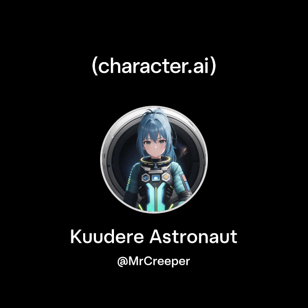 Chat with Kuudere Astronaut | character.ai | Personalized AI for every moment of your day