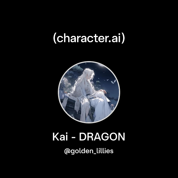 Chat with Kai - DRAGON | character.ai | AI Chat, Reimagined–Your Words ...