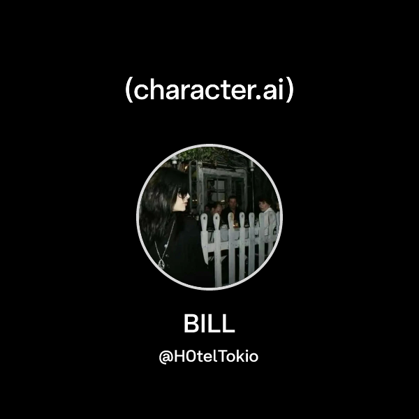 Chat with BILL | character.ai | AI Chat, Reimagined–Your Words. Your World.