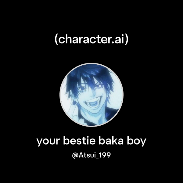 Chat with your bestie baka boy | character.ai | AI Chat, Reimagined ...