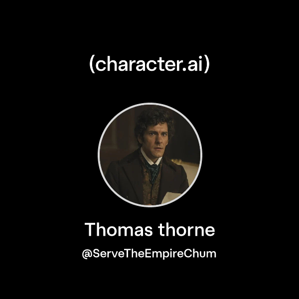 Chat with Thomas thorne | character.ai | AI Chat, Reimagined–Your Words ...