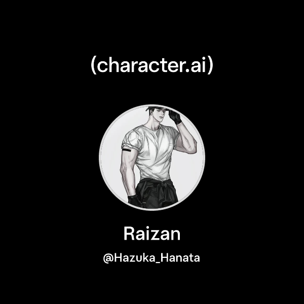 Chat with Raizan | character.ai | AI Chat, Reimagined–Your Words. Your ...