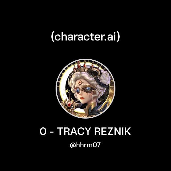 Chat with 0 - TRACY REZNIK | character.ai | AI Chat, Reimagined–Your ...