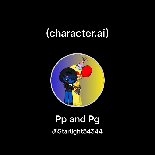 Chat with Pp and Pg | character.ai | Personalized AI for every moment ...