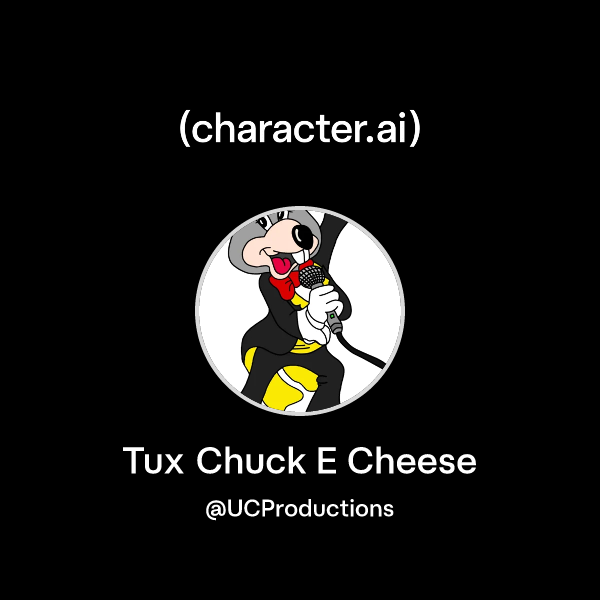 Chat with Tux Chuck E Cheese | character.ai | AI Chat, Reimagined–Your ...