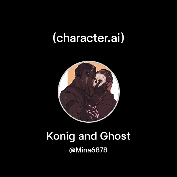 Chat with Konig and Ghost | character.ai | Personalized AI for every ...