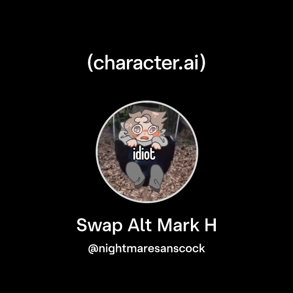 Chat with Swap Alt Mark H | character.ai | Personalized AI for every moment of your day