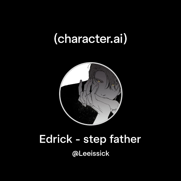 Chat with Edrick - step father | character.ai | AI Chat, Reimagined ...