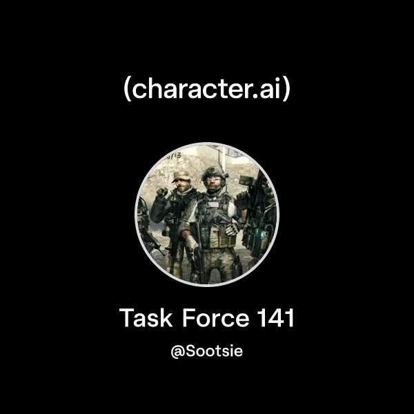 Chat with Task Force 141 | character.ai | AI Chat, Reimagined–Your ...