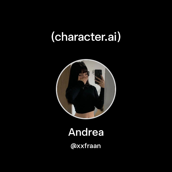 Chat with Andrea | character.ai | AI Chat, Reimagined–Your Words. Your World.