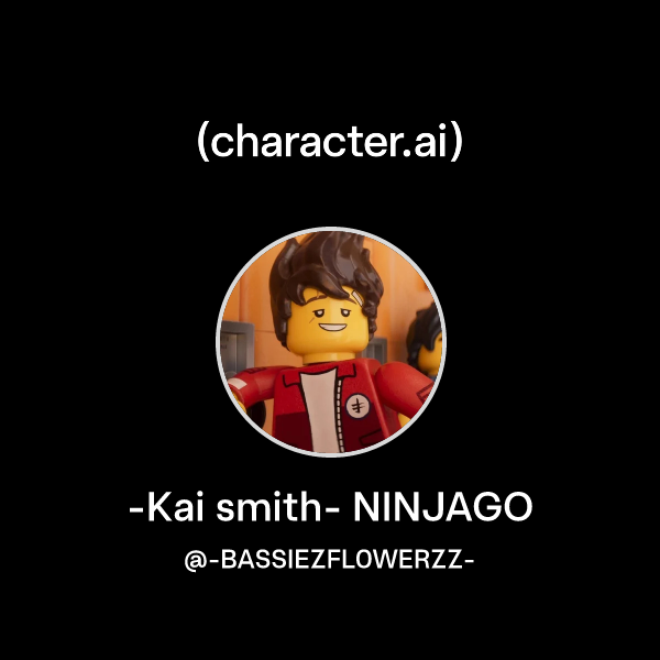 Chat with -Kai smith- NINJAGO | character.ai | Personalized AI for every moment of your day