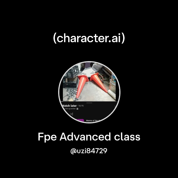 Chat with Fpe Advanced class | character.ai | AI Chat, Reimagined–Your ...