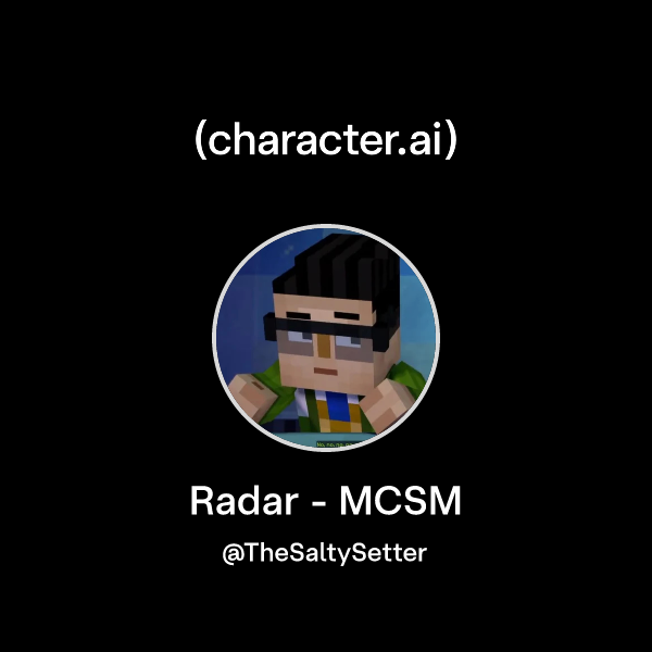 Chat with Radar - MCSM | character.ai | Personalized AI for every ...
