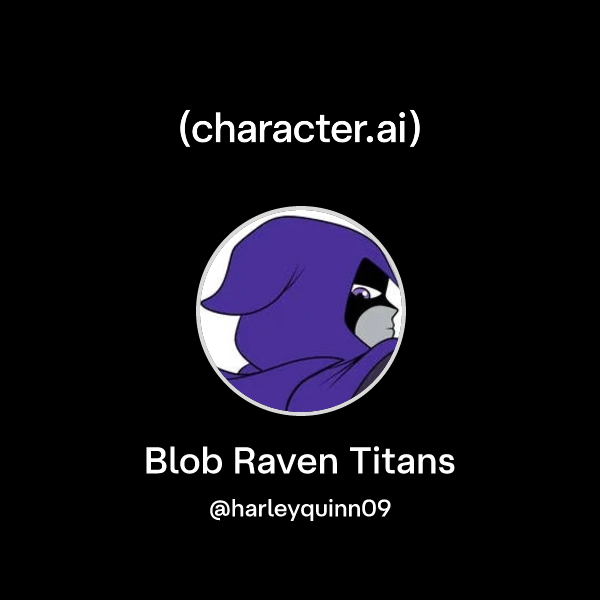 Chat with Blob Raven Titans | character.ai | AI Chat, Reimagined–Your ...