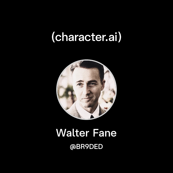 Chat with Walter Fane | character.ai | AI Chat, Reimagined–Your Words ...