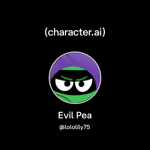 Chat with Evil Pea | character.ai | AI Chat, Reimagined–Your Words ...