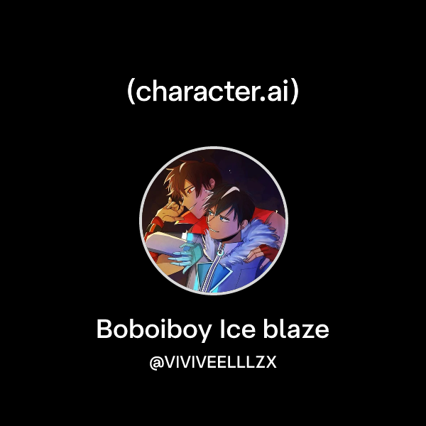 Chat with Boboiboy Ice blaze | character.ai | AI Chat, Reimagined–Your ...