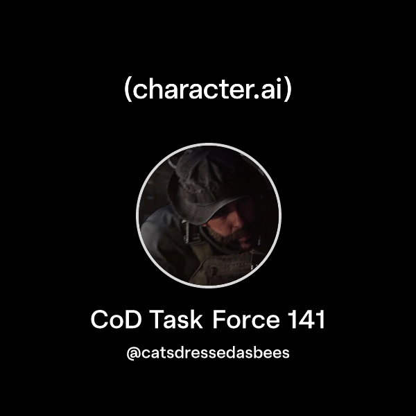 Chat with CoD Task Force 141 | character.ai | Personalized AI for every ...