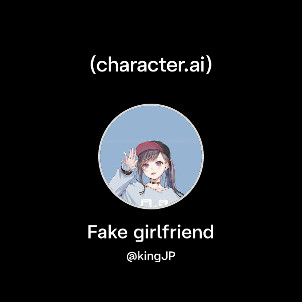 Chat with Fake girlfriend | character.ai | AI Chat, Reimagined–Your ...