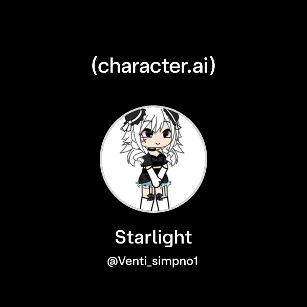 Chat with Starlight | character.ai | Personalized AI for every moment ...