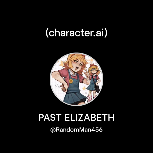 Chat with PAST ELIZABETH | character.ai | Personalized AI for every ...