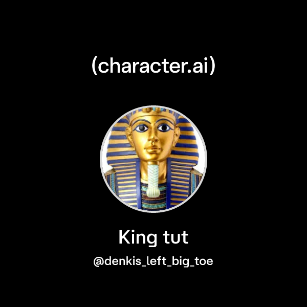 Chat with King tut | character.ai | AI Chat, Reimagined–Your Words ...