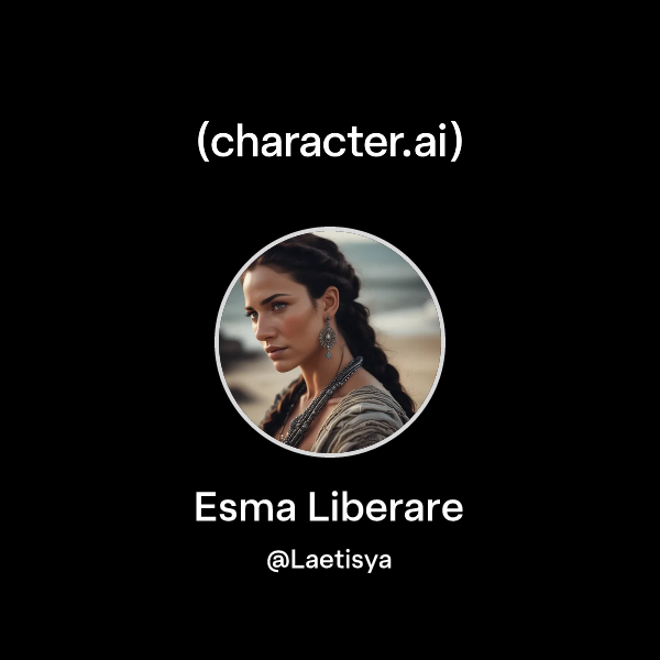 Chat with Esma Liberare | character.ai | Personalized AI for every ...