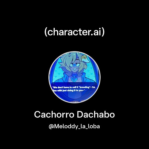 Chat with Cachorro Dachabo | character.ai | AI Chat, Reimagined–Your ...