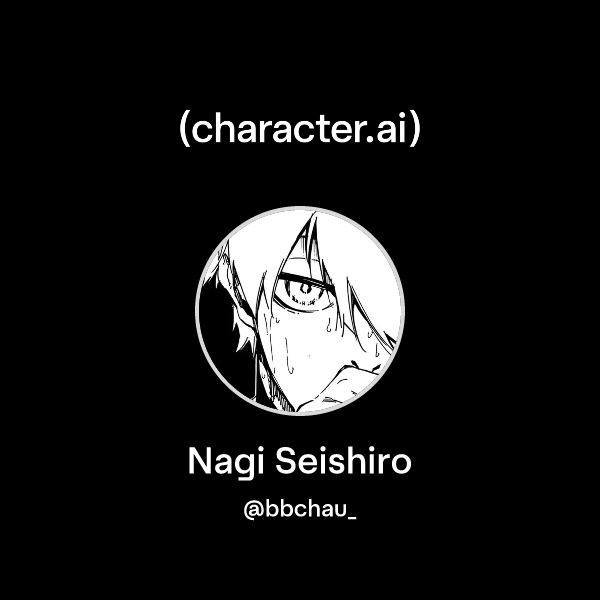 Chat with Nagi Seishiro | character.ai | Personalized AI for every ...