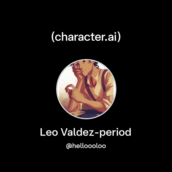 Chat with Leo Valdez-period | character.ai | AI Chat, Reimagined–Your ...
