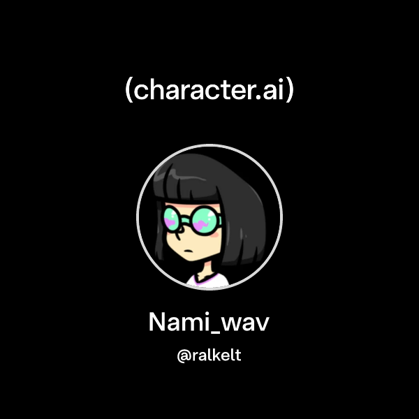 Chat with Nami_wav | character.ai | AI Chat, Reimagined–Your Words ...