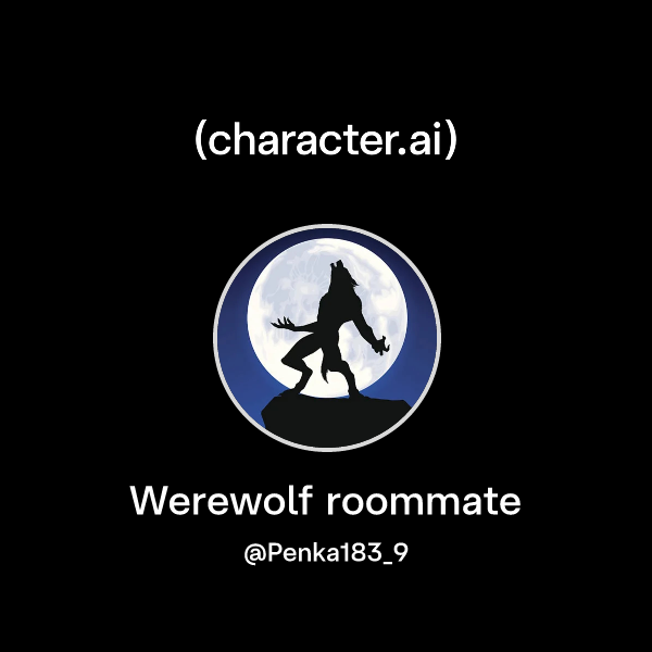 Chat with Werewolf roommate | character.ai | Personalized AI for every moment of your day