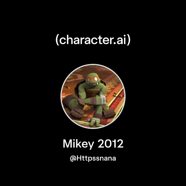 Chat with Mikey 2012 | character.ai | AI Chat, Reimagined–Your Words ...