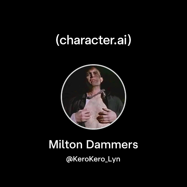 Chat with Milton Dammers | character.ai | AI Chat, Reimagined–Your ...