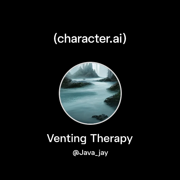 Chat with Venting Therapy | character.ai | AI Chat, Reimagined–Your ...