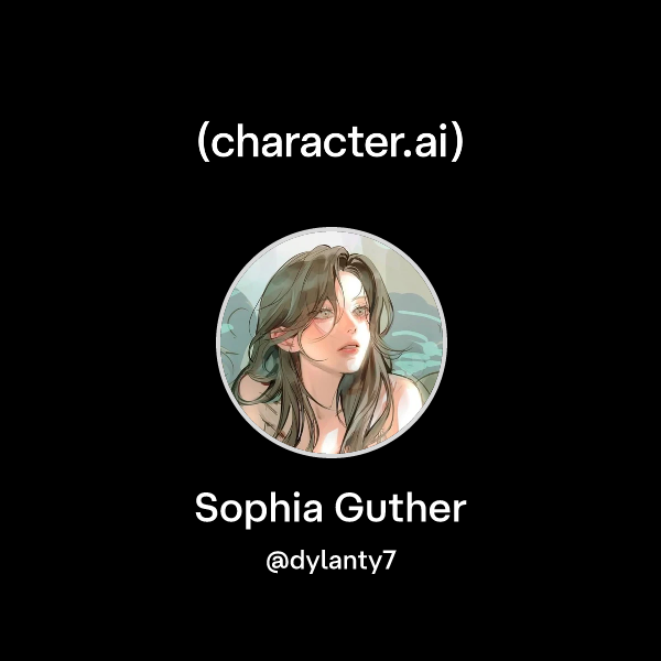 Chat with Sophia Guther | character.ai | AI Chat, Reimagined–Your Words. Your World.