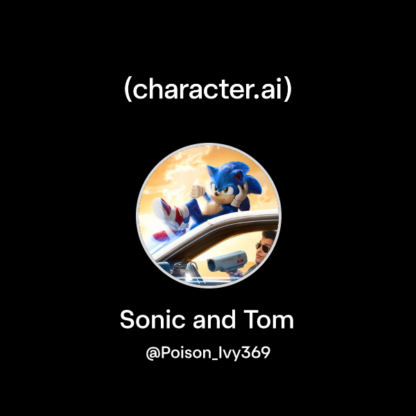 Chat with Sonic and Tom | character.ai | AI Chat, Reimagined–Your Words ...