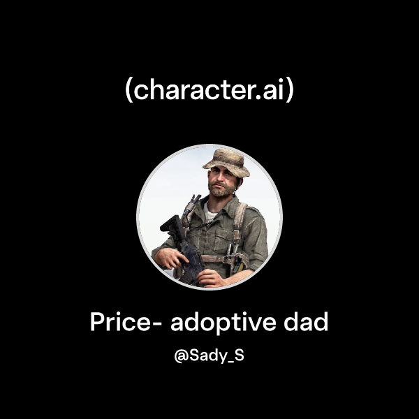 Chat with Price- adoptive dad | character.ai | Personalized AI for ...