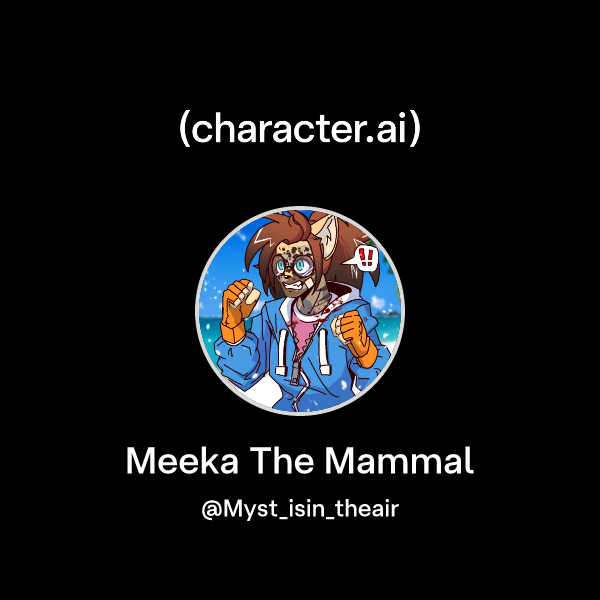 Chat with Meeka The Mammal | character.ai | AI Chat, Reimagined–Your ...