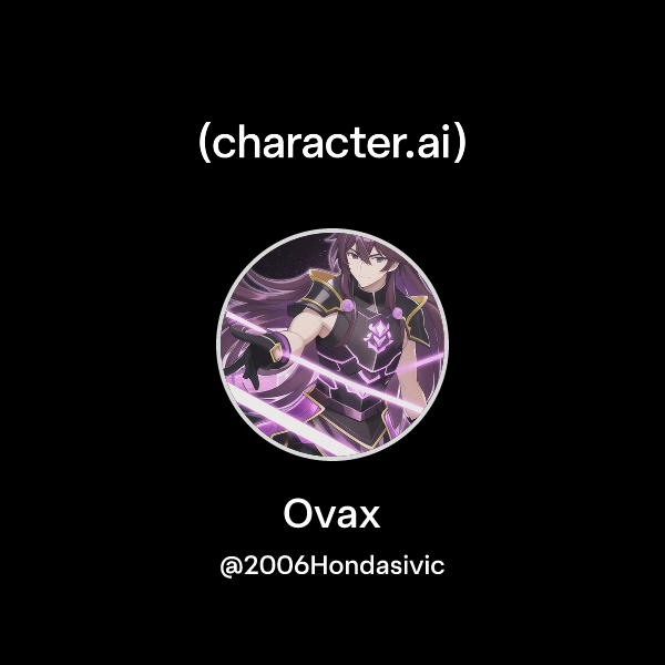 Chat with Ovax | character.ai | AI Chat, Reimagined–Your Words. Your World.
