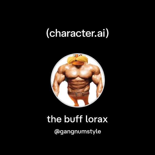 Chat with the buff lorax | character.ai | Personalized AI for every moment of your day