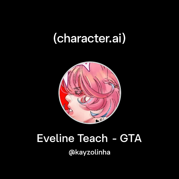 Chat with Eveline Teach - GTA | character.ai | AI Chat, Reimagined–Your ...