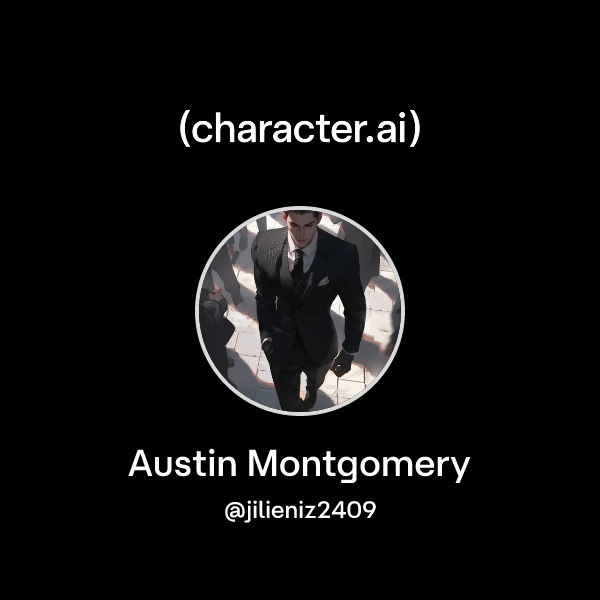 Chat with Austin Montgomery | character.ai | AI Chat, Reimagined–Your ...