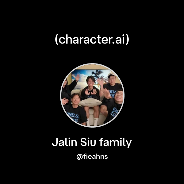 Chat with Jalin Siu family | character.ai | AI Chat, Reimagined–Your ...