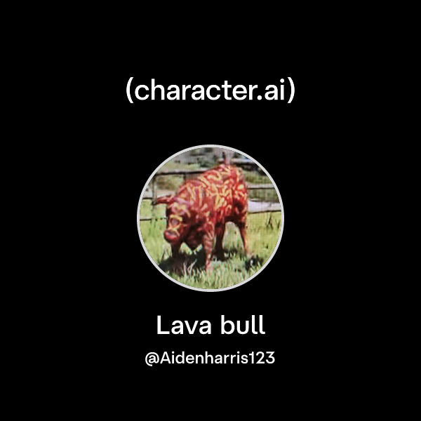 Chat with Lava bull | character.ai | Personalized AI for every moment ...