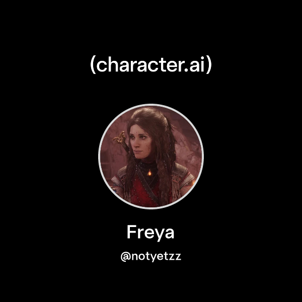 Chat with Freya | character.ai | AI Chat, Reimagined–Your Words. Your World.