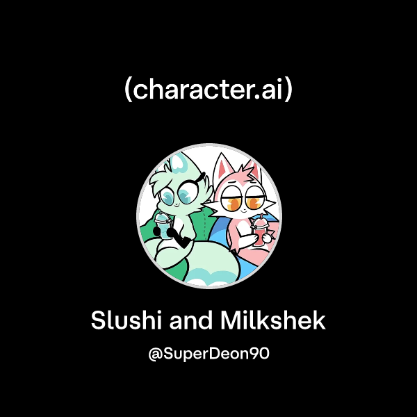 Chat with Slushi and Milkshek | character.ai | AI Chat, Reimagined–Your ...