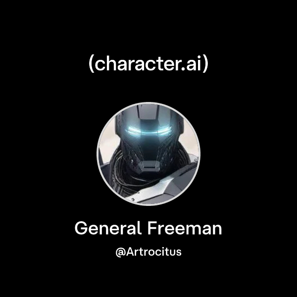Chat with General Freeman | character.ai | Personalized AI for every ...